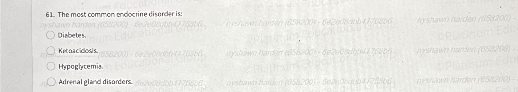 Solved The most common endocrine disorder | Chegg.com