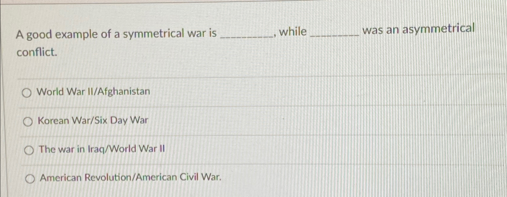 Solved A good example of a symmetrical war is , ﻿while was | Chegg.com