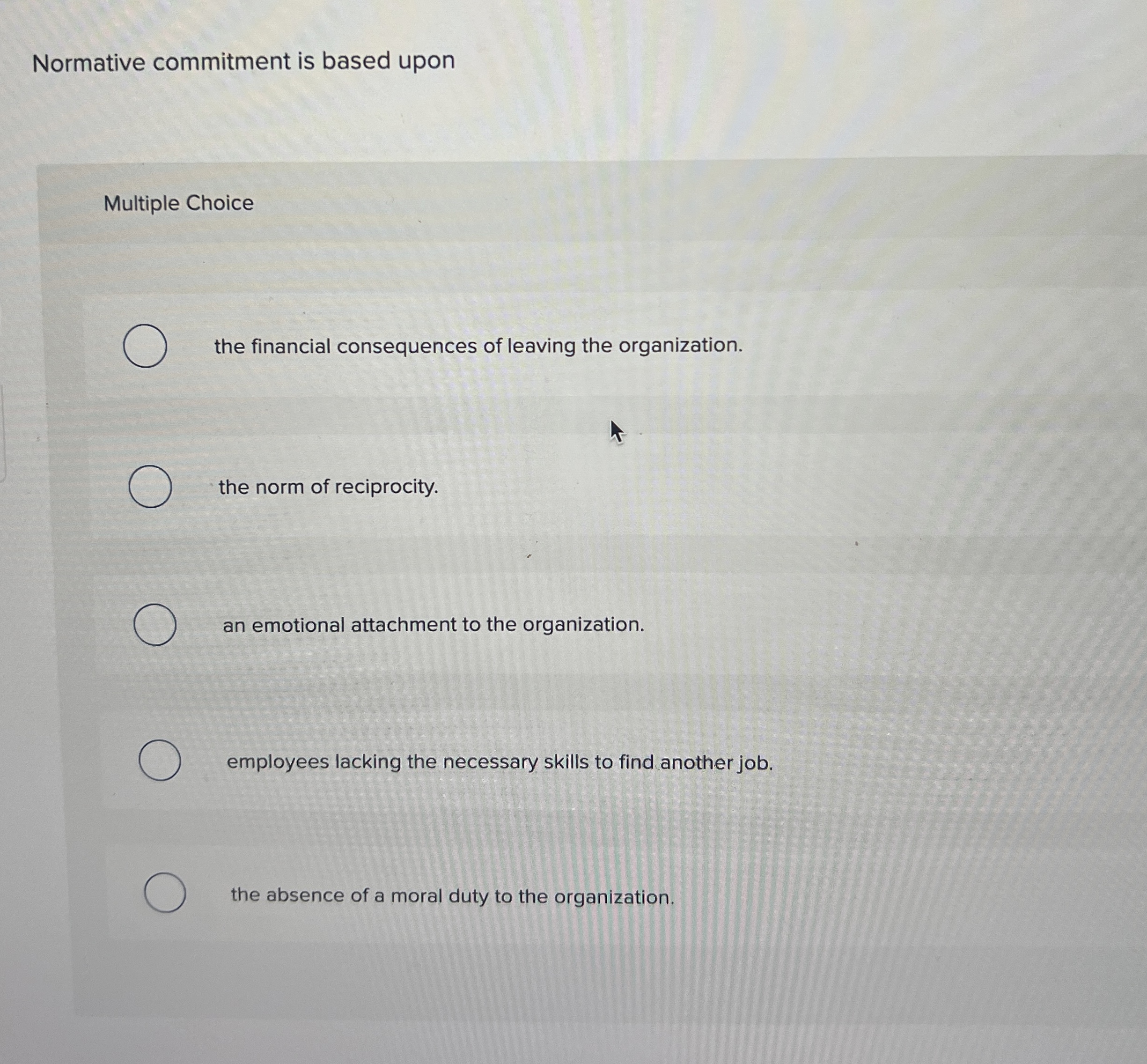 Solved Normative commitment is based uponMultiple Choicethe | Chegg.com