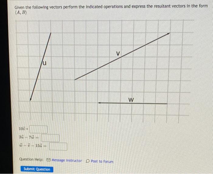 Solved Given the following vectors perform the indicated | Chegg.com