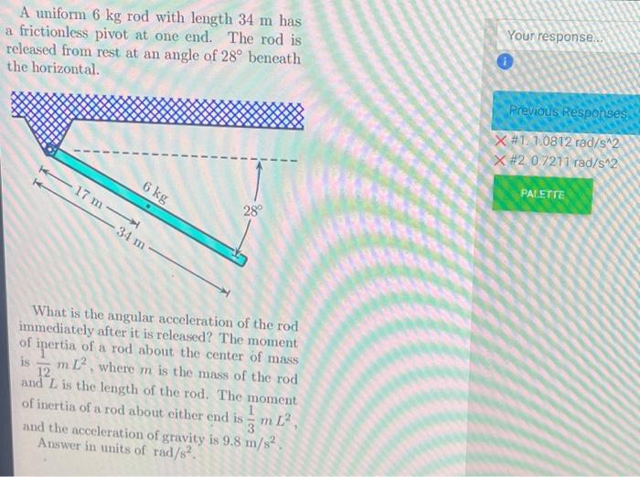 A uniform 6 kg rod with length 34 m has a | Chegg.com