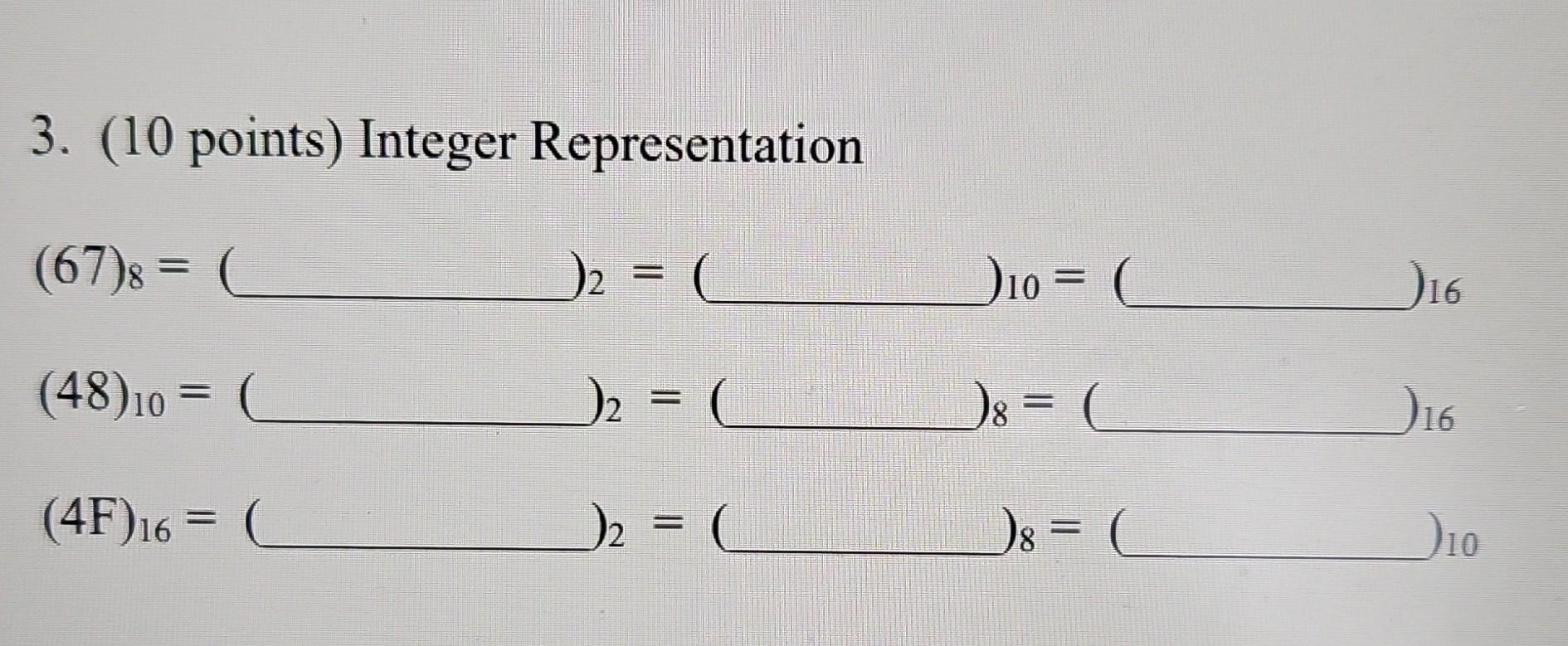 Solved 3. (10 points) Integer Representation | Chegg.com