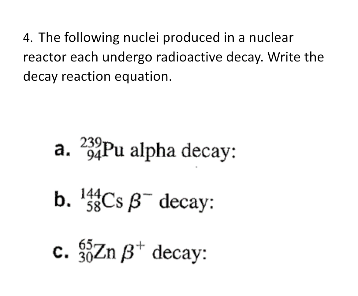 Solved The following nuclei produced in a nuclear reactor | Chegg.com
