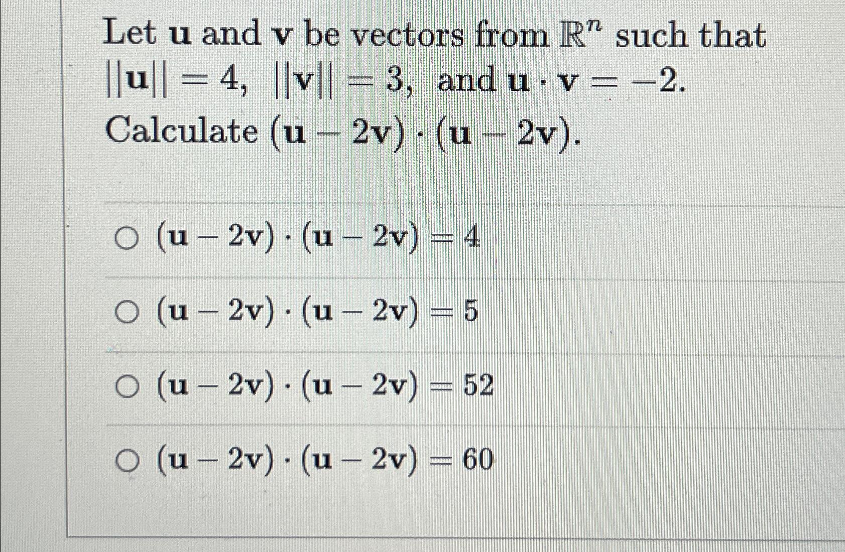Solved Let u ﻿and v ﻿be vectors from Rn ﻿such that | Chegg.com