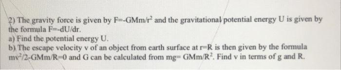 Solved 2) The gravity force is given by F--GMm/r' and the | Chegg.com