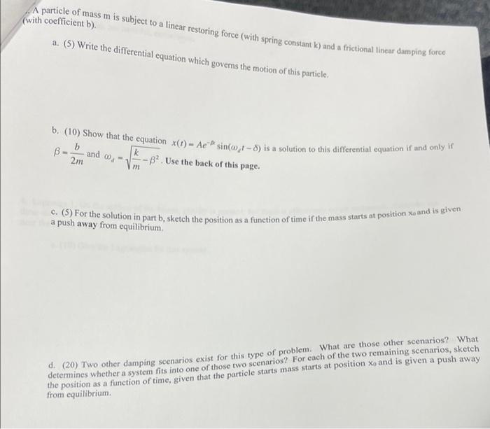 Solved A particle of mass m is subject to a linear restoring | Chegg.com