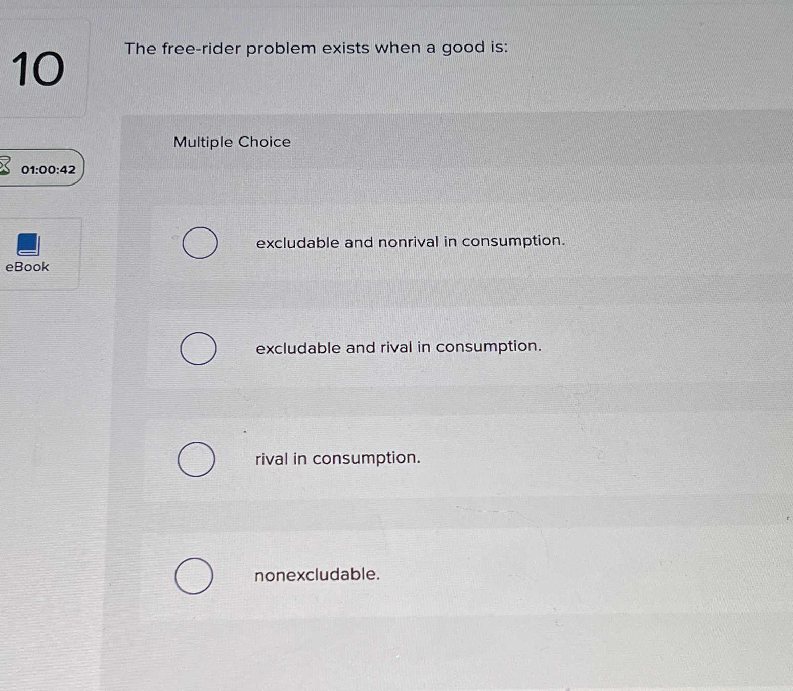 Solved 10 ﻿The free-rider problem exists when a good | Chegg.com