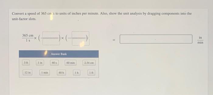 Solved Convert a speed of 365 cm/s to units of inches per | Chegg.com