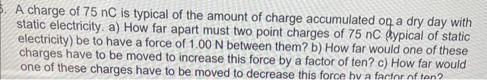 Solved A charge of 75nC is typical of the amount of charge | Chegg.com