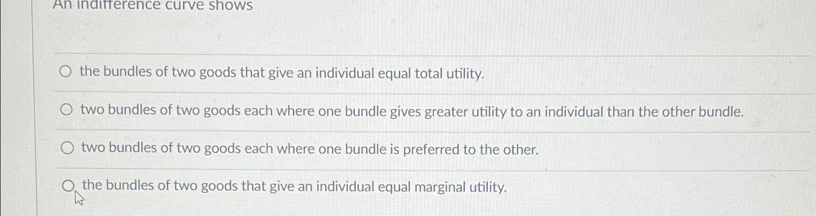 Solved An inditterence curve showsthe bundles of two goods | Chegg.com