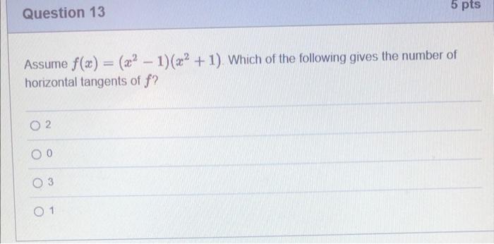 Solved Assume f(x)=(x2−1)(x2+1). Which of the following | Chegg.com
