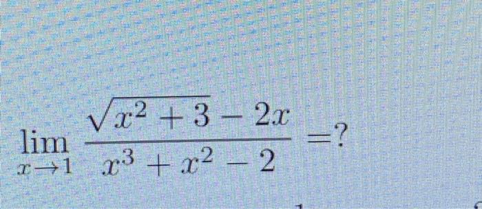 Solved limx→1x3+x2−2x2+3−2x=? | Chegg.com