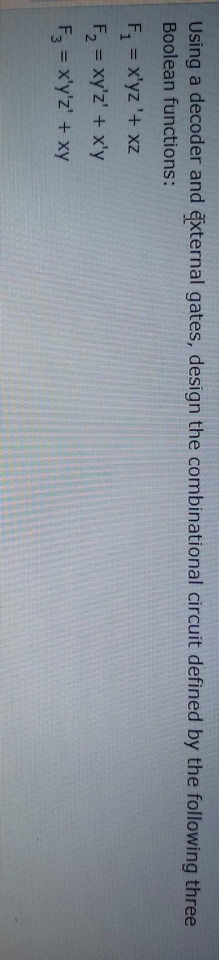 Solved Using a decoder and external gates, design the | Chegg.com