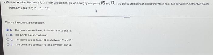 Solved Determine whether the points P, Q, and are collinear | Chegg.com