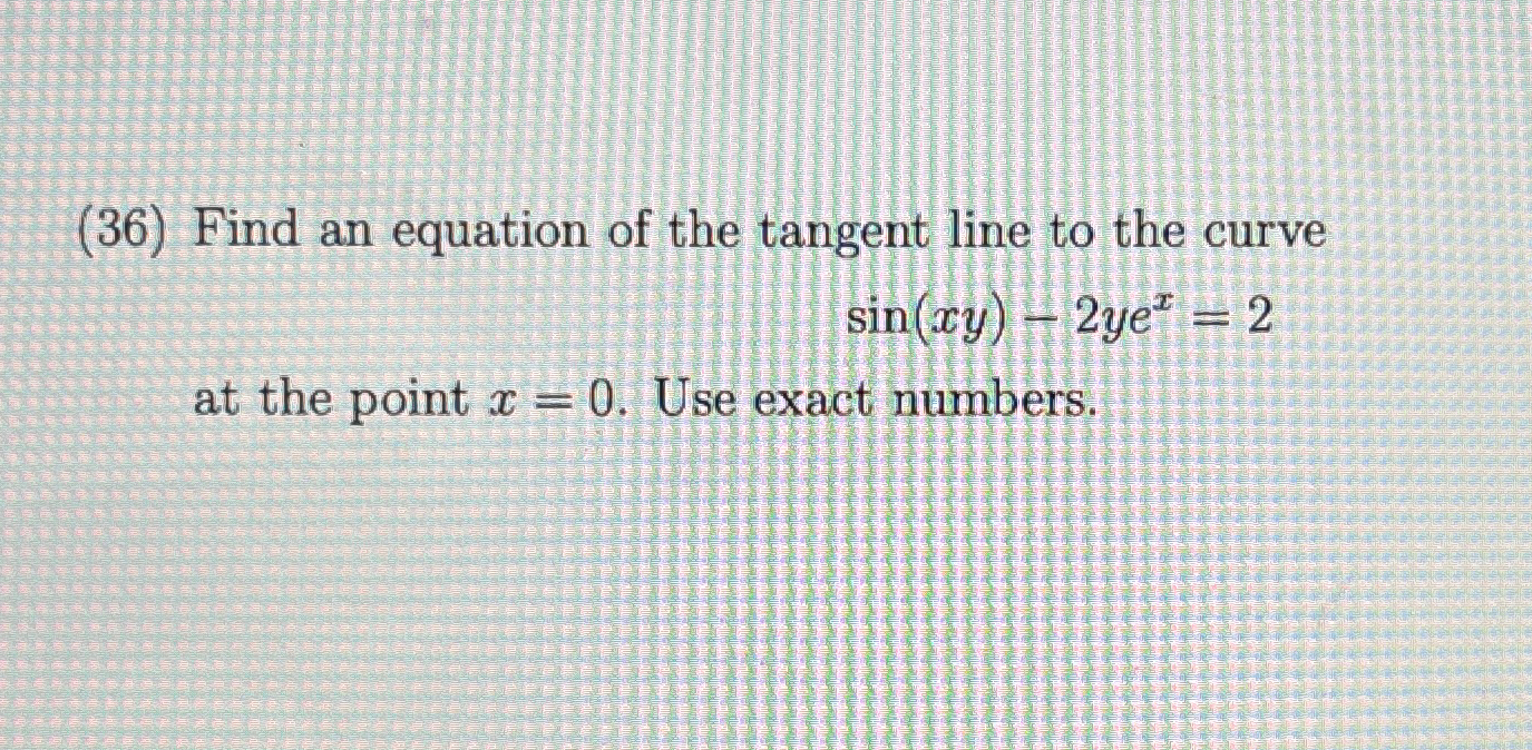 Solved (36) ﻿Find an equation of the tangent line to the | Chegg.com
