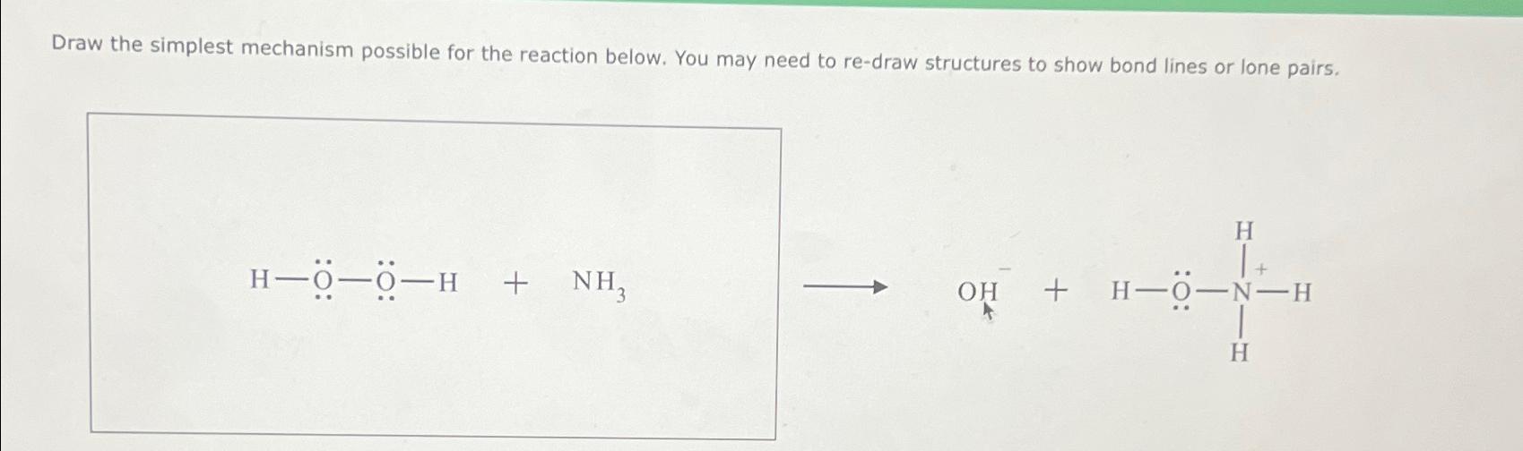 Draw the simplest mechanism possible for the reaction | Chegg.com Draw the simplest mechanism possible for the reaction | Chegg.com