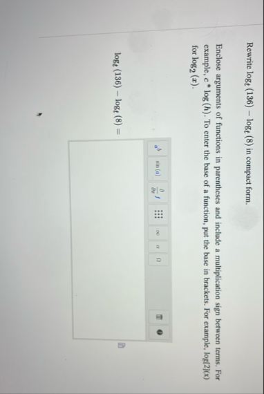 Solved Rewrite logt(136)-logt(8) ﻿in compact form.Enclose | Chegg.com