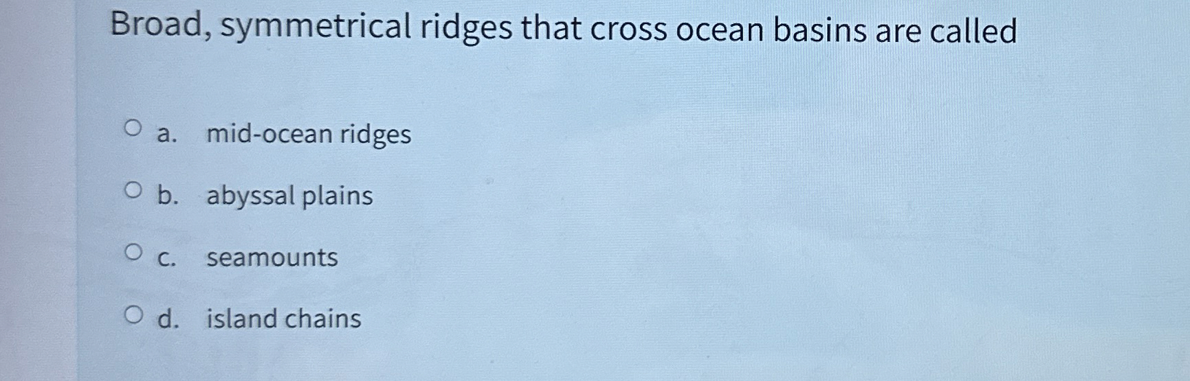 Solved Broad, symmetrical ridges that cross ocean basins are | Chegg.com