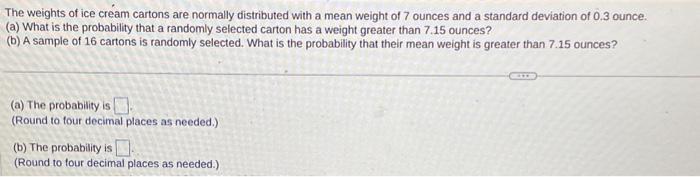 Solved The weights of ice cream cartons are normally | Chegg.com