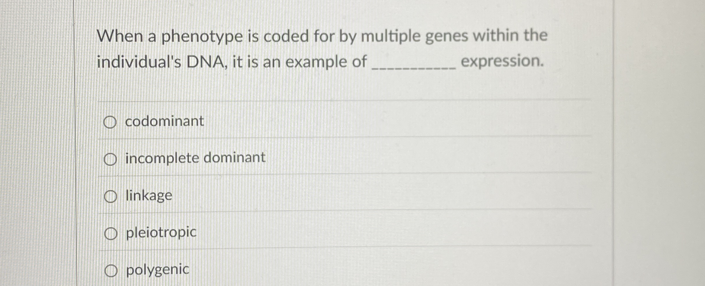 Solved When a phenotype is coded for by multiple genes | Chegg.com