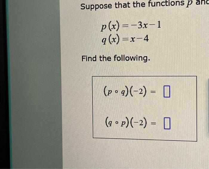 Solved Suppose that the functions p aho p(x)=-3x-1 q (x)=x-4 | Chegg.com