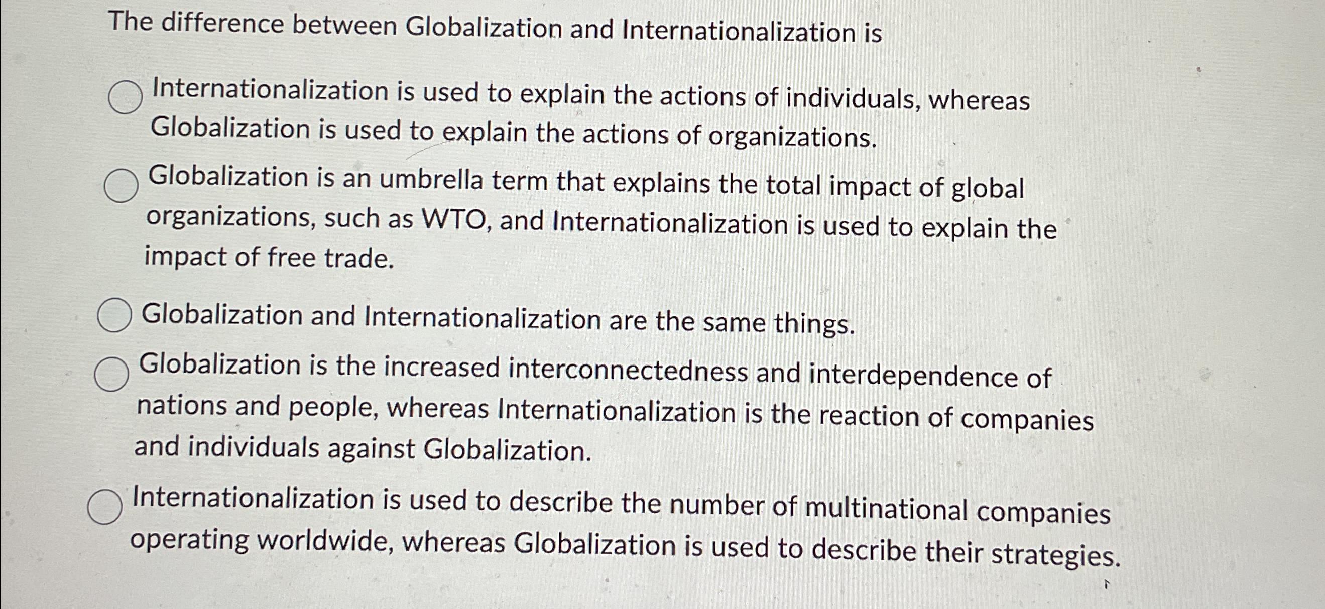 Solved The difference between Globalization and | Chegg.com