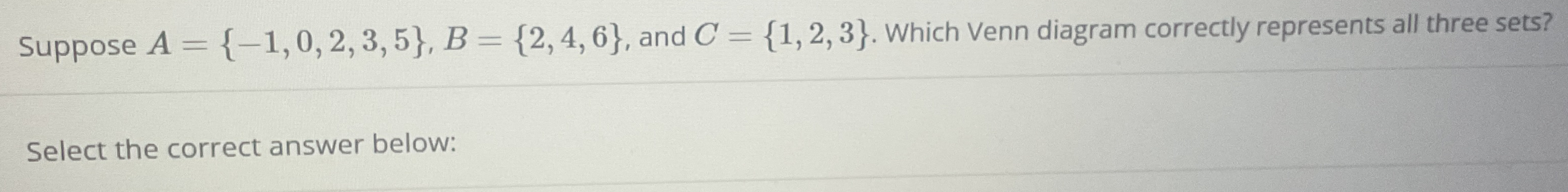 Solved Suppose A={-1,0,2,3,5},B={2,4,6}, ﻿and C={1,2,3}. | Chegg.com