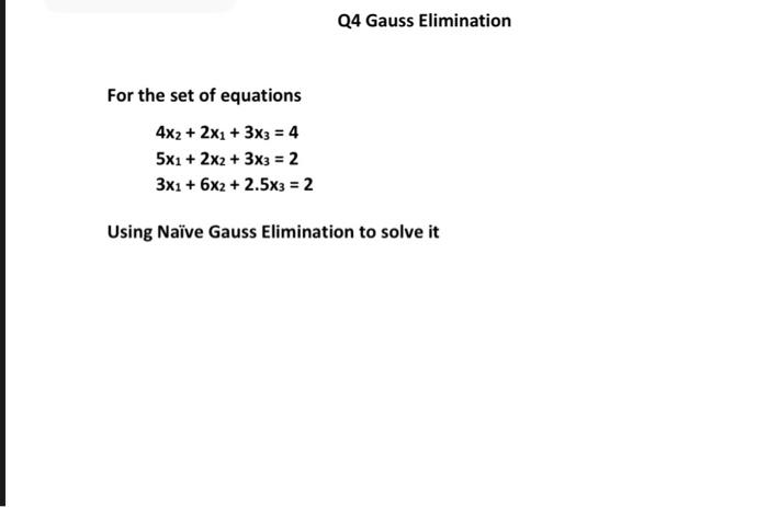 Solved Q4 Gauss Elimination For the set of equations | Chegg.com