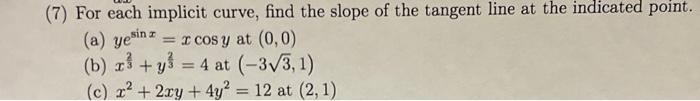 Solved (7) For each implicit curve, find the slope of the | Chegg.com