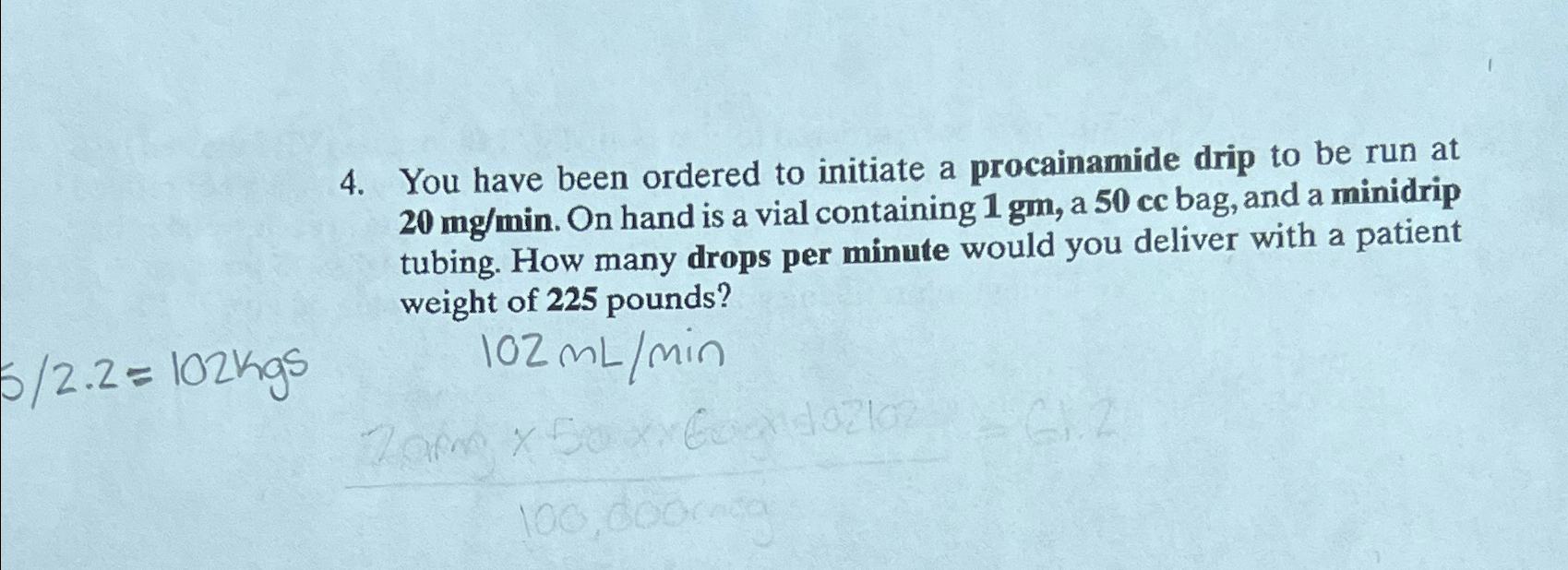 Solved You have been ordered to initiate a procainamide drip | Chegg.com