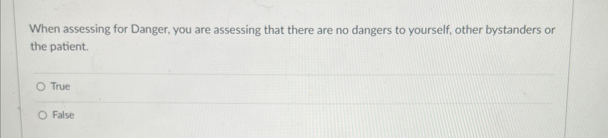 Solved When assessing for Danger, you are assessing that | Chegg.com