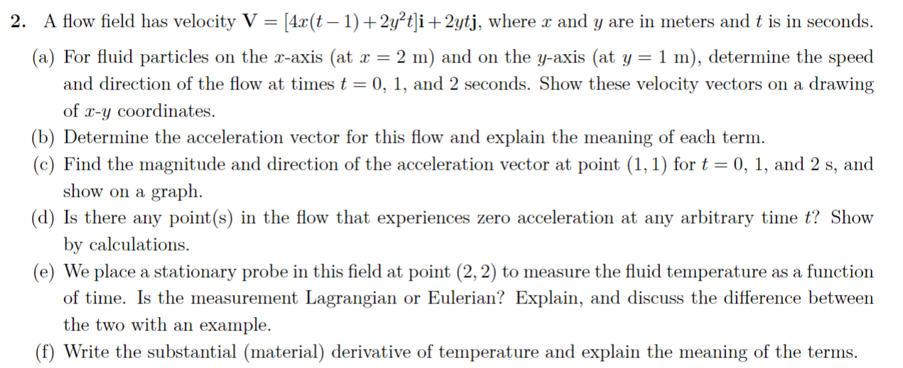 Solved A flow field has velocity V=[4x(t-1)+2y2t]i+2ytj, | Chegg.com