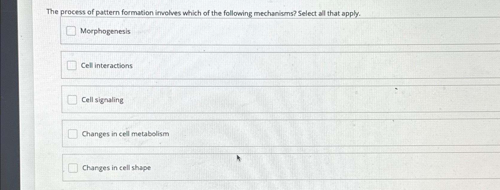 Solved The process of pattern formation involves which of | Chegg.com