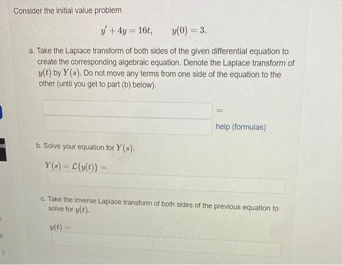 Solved Consider the initial value problem y′+4y=16t,y(0)=3. | Chegg.com