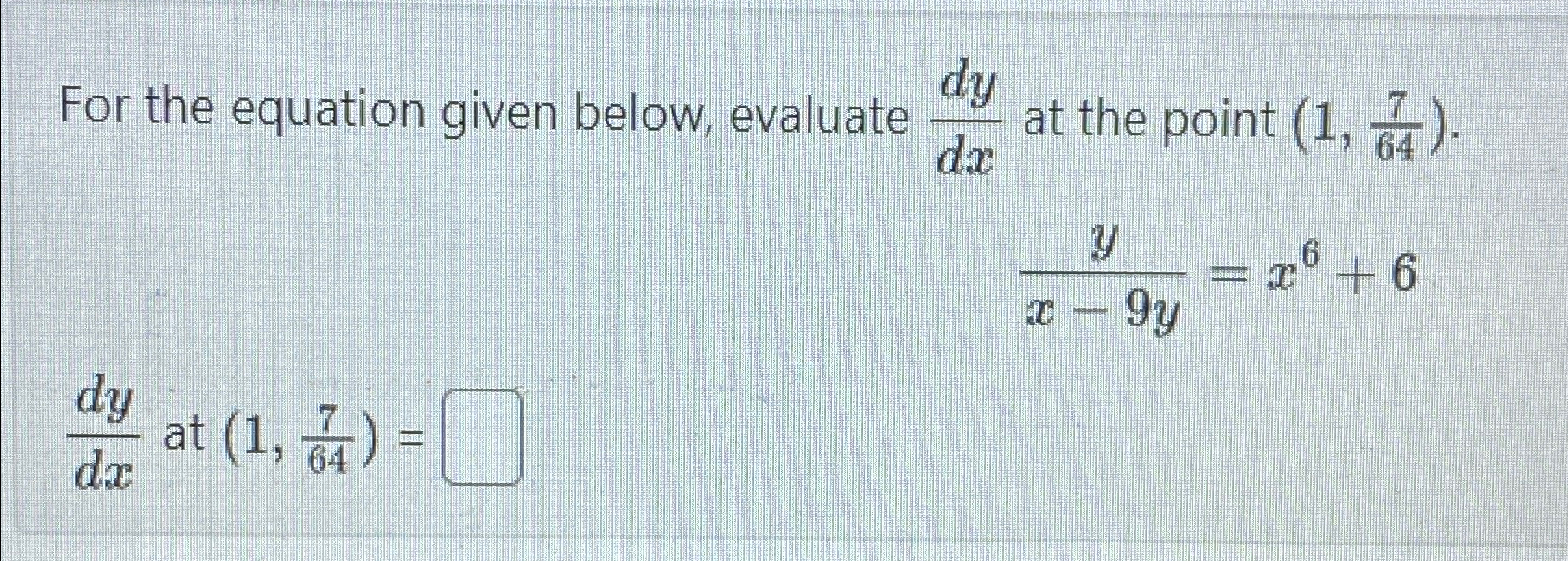 Solved For the equation given below, evaluate dydx ﻿at the | Chegg.com