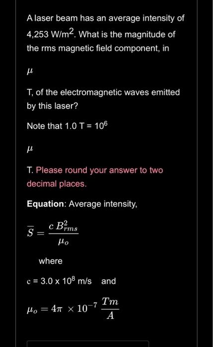 Solved A laser beam has an average intensity of 4,253 W/m2. | Chegg.com
