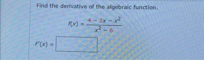 Solved Find the derivative of the algebraic function. | Chegg.com