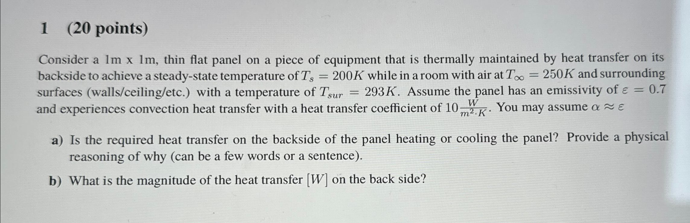 Solved 1 (20 points)Consider a 1m×1m, thin flat panel on a | Chegg.com Solved 1 (20 points)Consider a 1m×1m, thin flat panel on a | Chegg.com