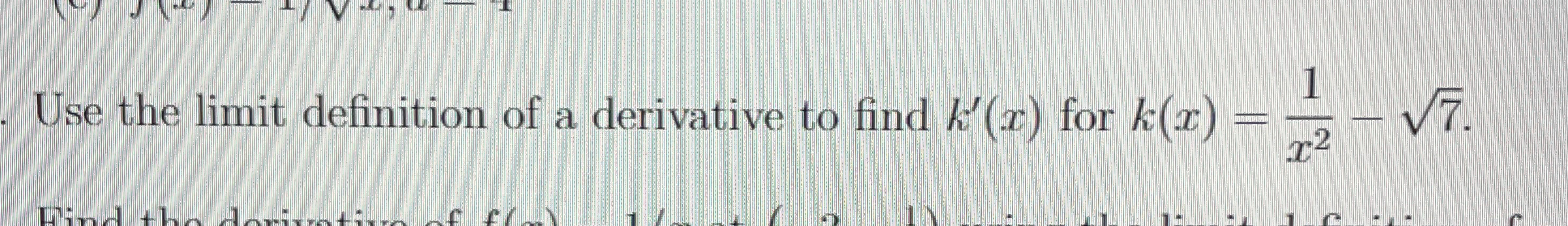 Solved Use the limit definition of a derivative to find | Chegg.com