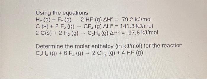 Solved Using the equations H2( g)+F2( g)→2HF(g)ΔH∘=−79.2 | Chegg.com