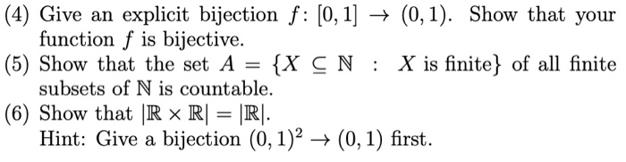 Solved (4) Give an explicit bijection f: [0, 1] + (0,1). | Chegg.com
