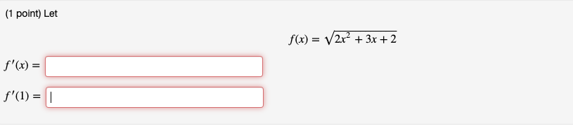 Solved (1 ﻿point) ﻿Letf(x)=2x2+3x+22f'(x)=f'(1)= | Chegg.com