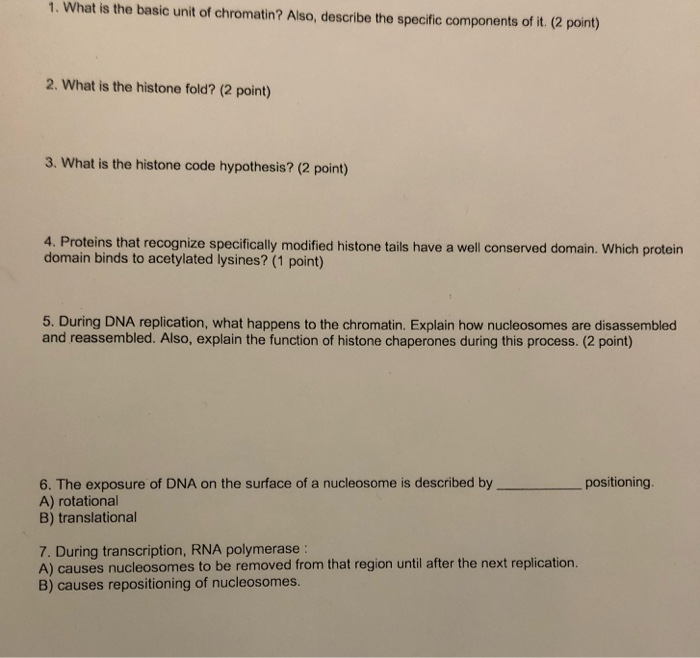 Solved 1. What is the basic unit of chromatin? Also, | Chegg.com