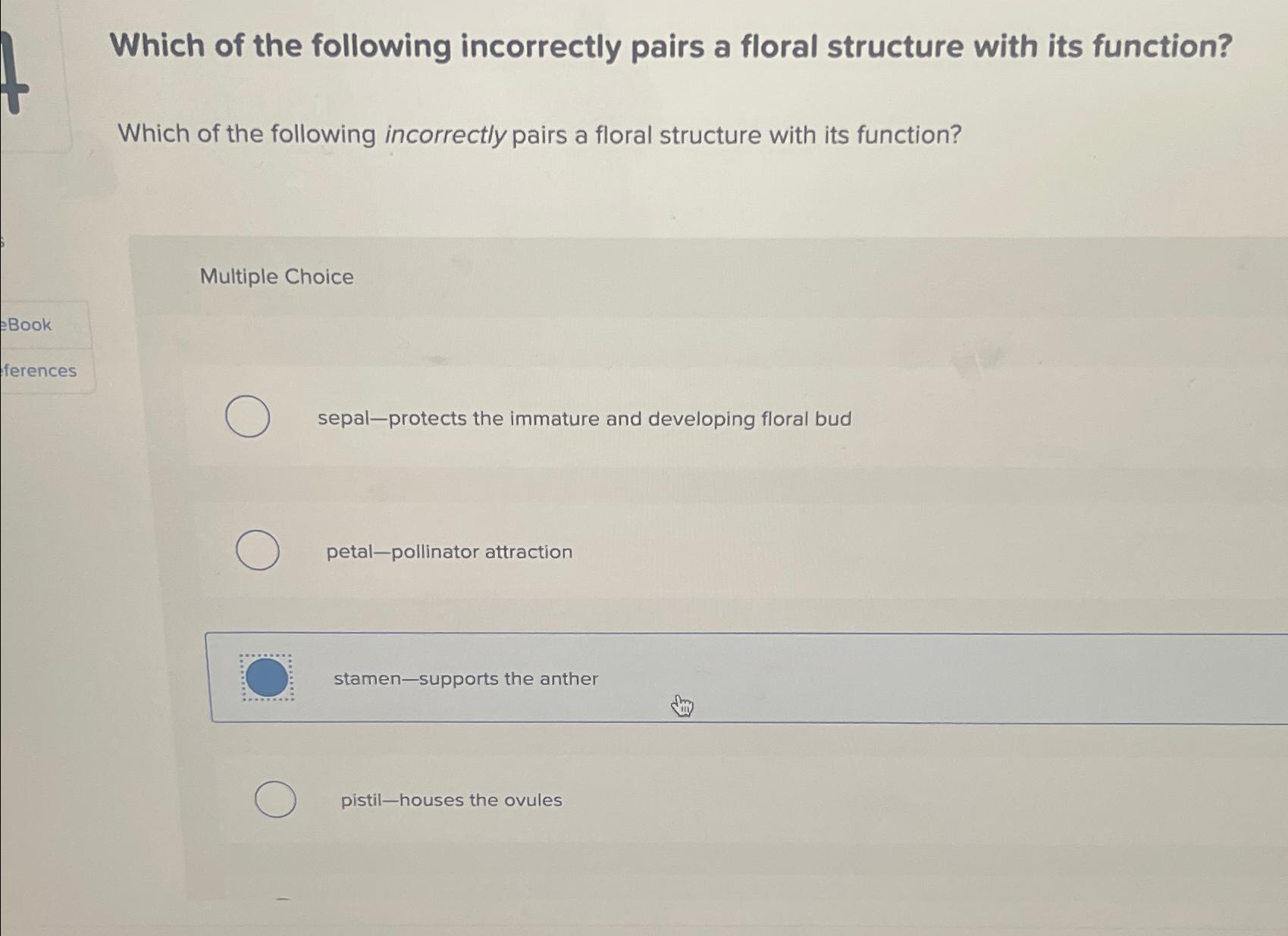 Solved Which of the following incorrectly pairs a floral | Chegg.com