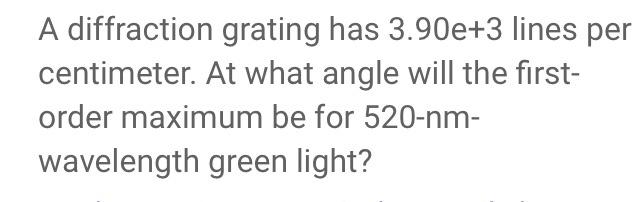 Solved A diffraction grating has 3.90e+3 lines per | Chegg.com