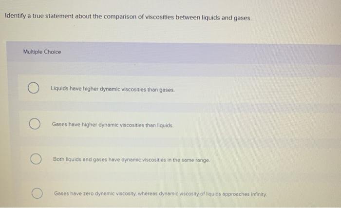 Solved Identify the true statements about viscosity Check | Chegg.com