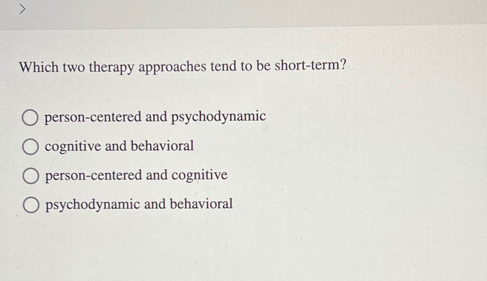 Solved Which two therapy approaches tend to be | Chegg.com