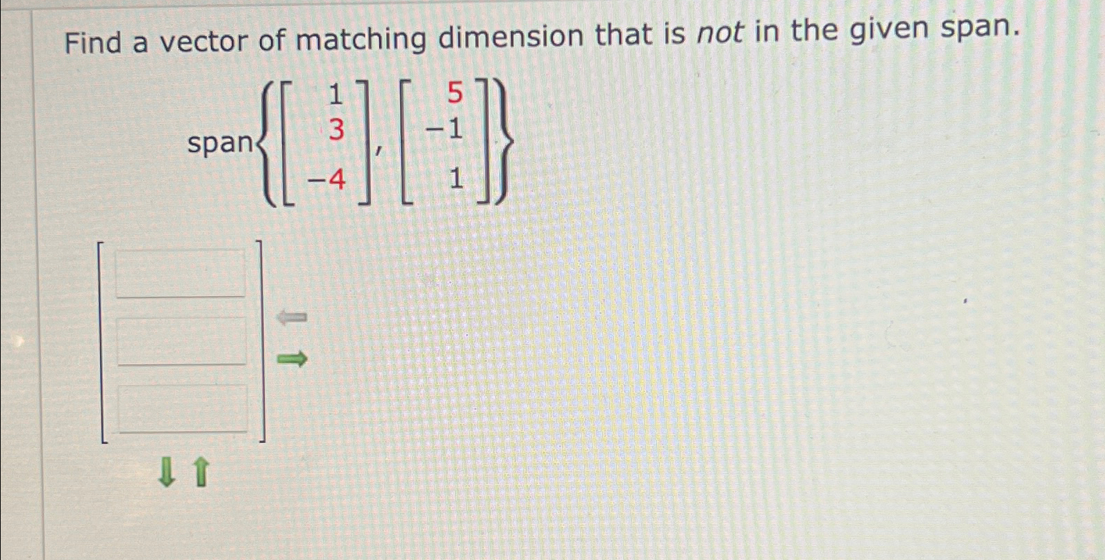 Solved Find a vector of matching dimension that is not in | Chegg.com