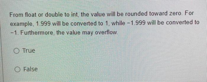 Solved From float or double to int, the value will be | Chegg.com