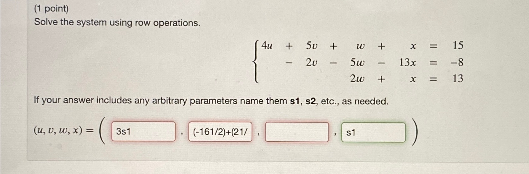 Solved (1 ﻿point)Solve the system using row | Chegg.com